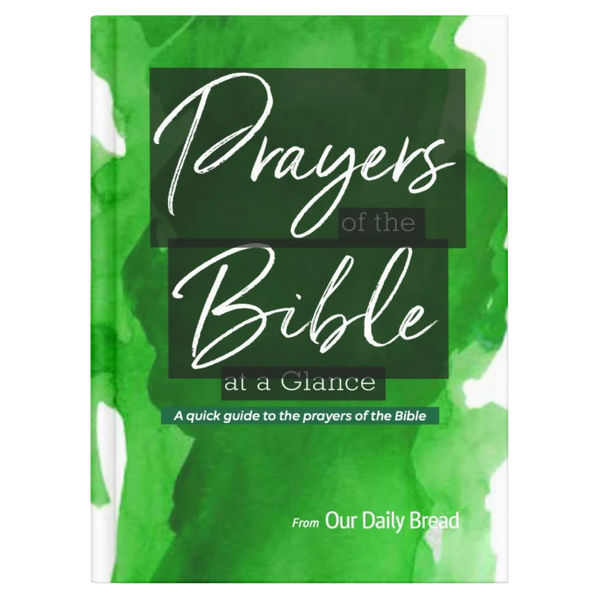 PRAYERS OF THE BIBLE AT A GLANCE – Our Daily Bread Ministries Store